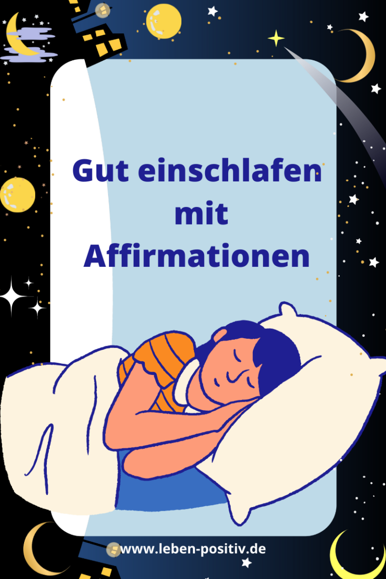 Mit positiven Affirmationen ruhig und entspannt einschlafen – L E B E N - P O S I T I V
