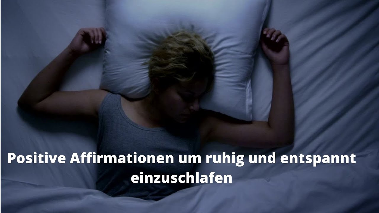 Mit positiven Affirmationen ruhig und entspannt einschlafen – L E B E N - P O S I T I V